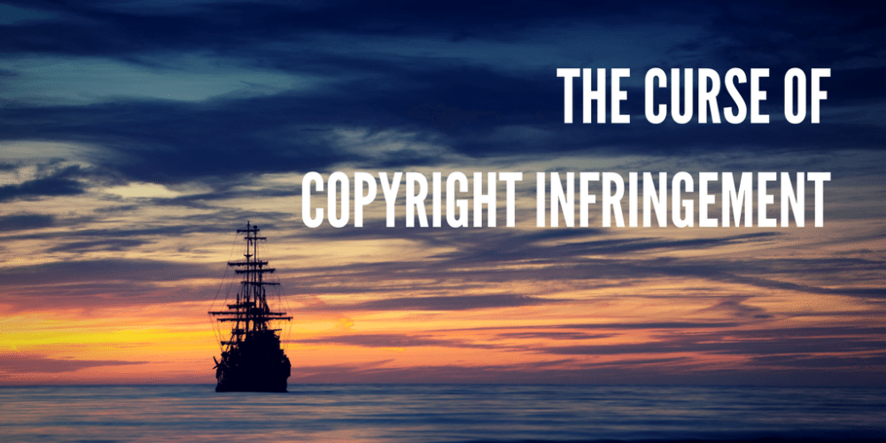 The Curse of Copyright Infringement: Lessons from Pirates of the ...